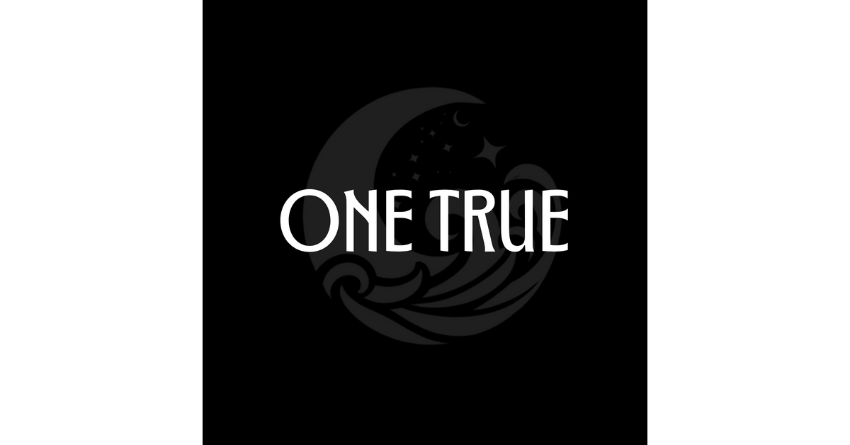 ONE TRUE
